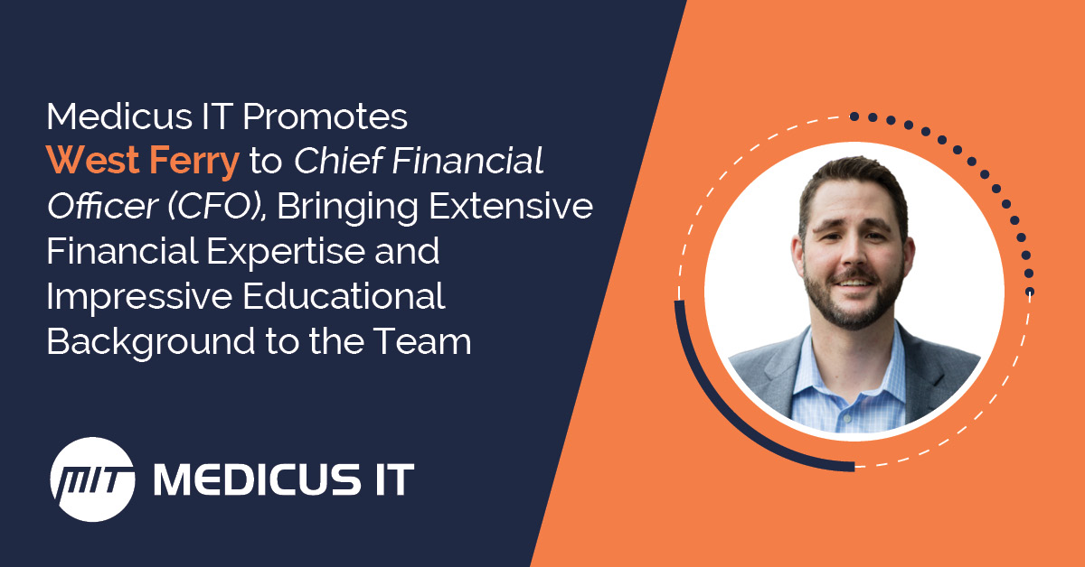 Medicus IT Promotes West Ferry to Chief Financial Officer (CFO)