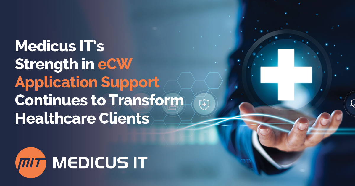 Medicus IT’s Strength in eCW Application Support Continues to Transform ...